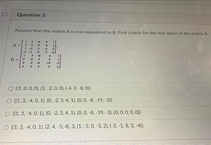 Solved Question 3 Assume that the matrix A is row equivalent | Chegg.com