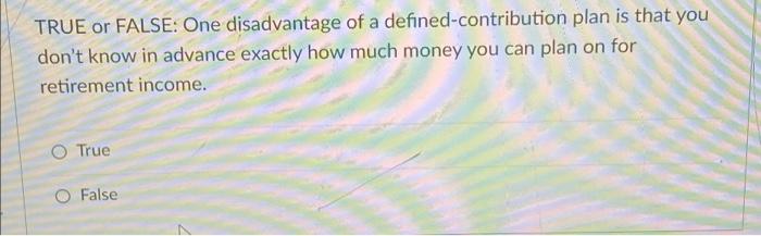 Solved TRUE or FALSE: Social Security will likely look just | Chegg.com