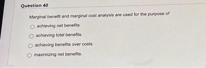 Solved Marginal benefit and marginal cost analysis are used | Chegg.com