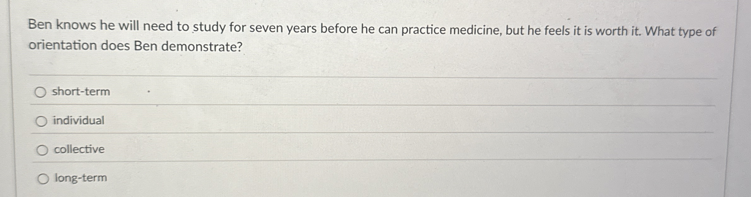Solved Ben knows he will need to study for seven years | Chegg.com