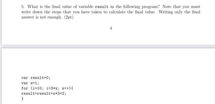 Solved 5. What is the final value of variable result in the | Chegg.com