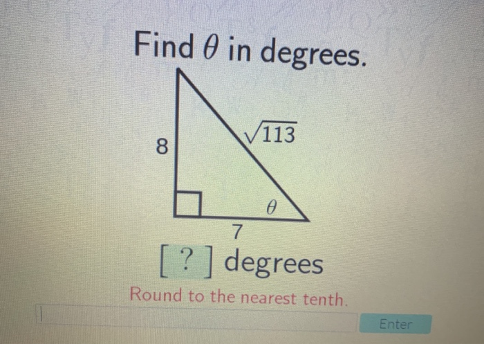 Solved Find 0 in degrees. 8 \113 [ ? | degrees Round to the | Chegg.com