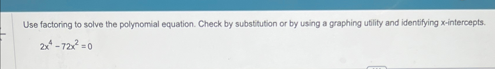 Solved Use factoring to solve the polynomial equation. Check | Chegg.com