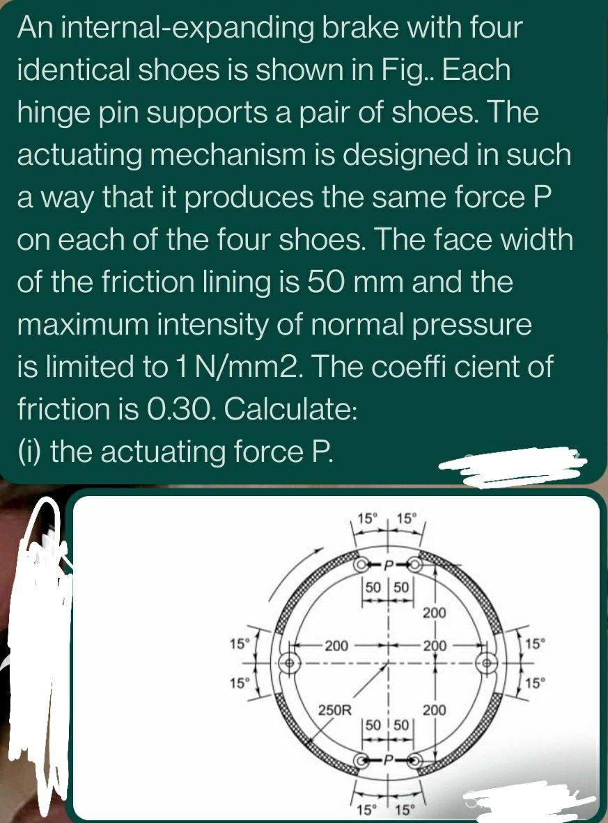 Solved An internal-expanding brake with four identical shoes | Chegg.com