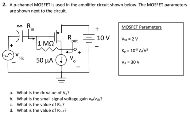 Solved A p-channel MOSFET is used in the amplifier circuit | Chegg.com