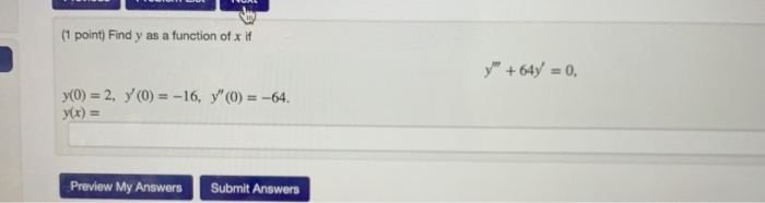 Solved (1 point) Find y as a function of x if y" + 64y = 0. | Chegg.com