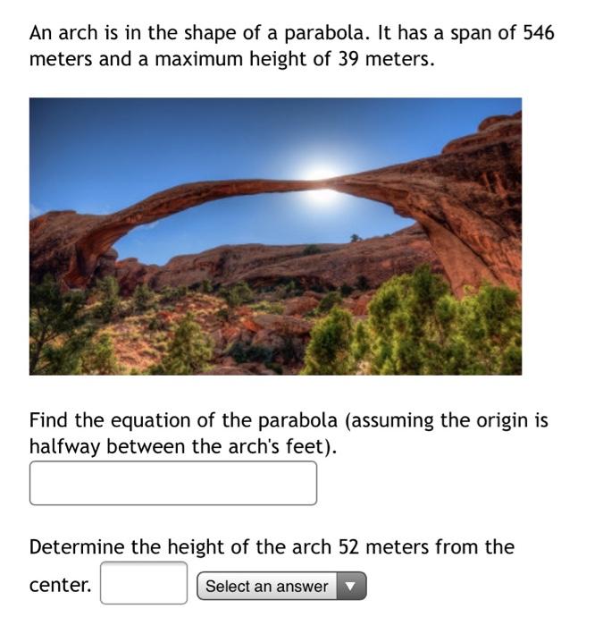 Solved An arch is in the shape of a parabola. It has a span | Chegg.com
