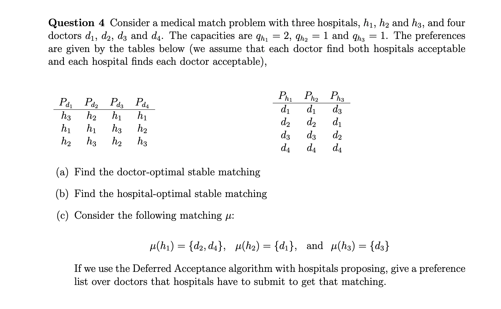 Solved Question 4 ﻿Consider a medical match problem with | Chegg.com