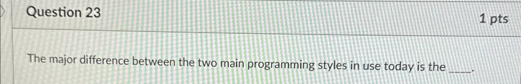 Solved Question 231 ptsThe major difference between the two | Chegg.com Solved Question 231 ptsThe major difference between the two | Chegg.com