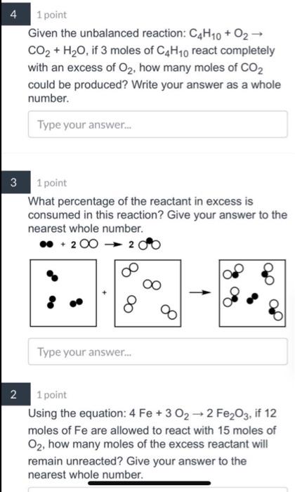 Solved 4 1 point Given the unbalanced reaction: C4H10 + O2 → | Chegg.com