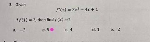 Solved Givenf'(x)=3x2-4x+1If f(1)=3, ﻿then find | Chegg.com