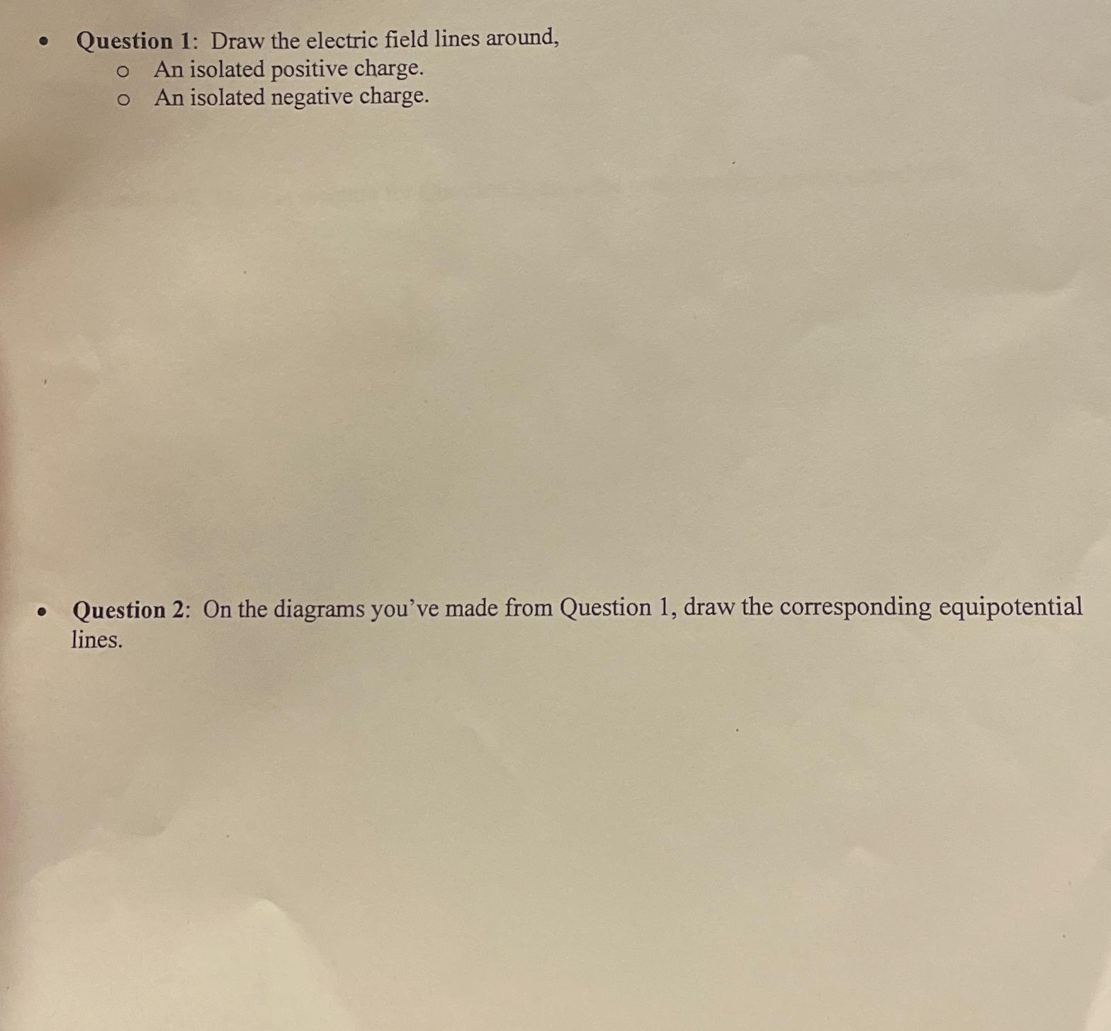 Solved Question 1: Draw the electric field lines around,An | Chegg.com