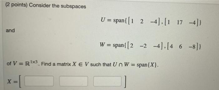 Solved (2 points) Consider the subspaces U = span{[1 2 | Chegg.com