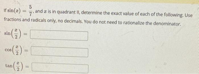 Solved If sin(x)=75, and x is in quadrant II, determine the | Chegg.com