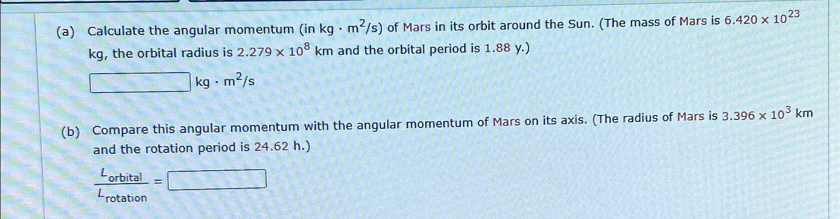 Solved (a) ﻿Calculate the angular momentum (in kg*m2s ) ﻿of | Chegg.com