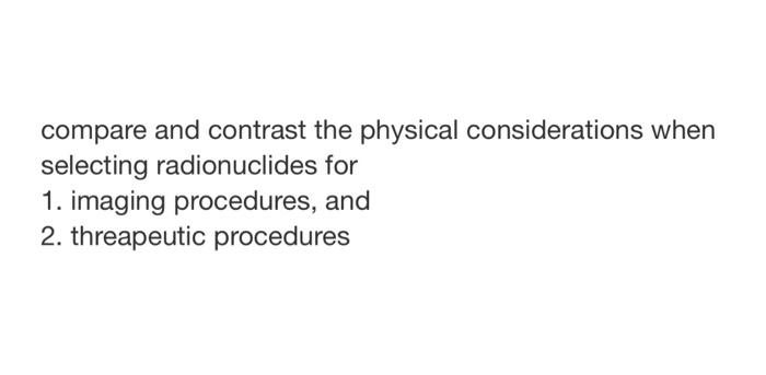 Solved compare and contrast the physical considerations when | Chegg.com