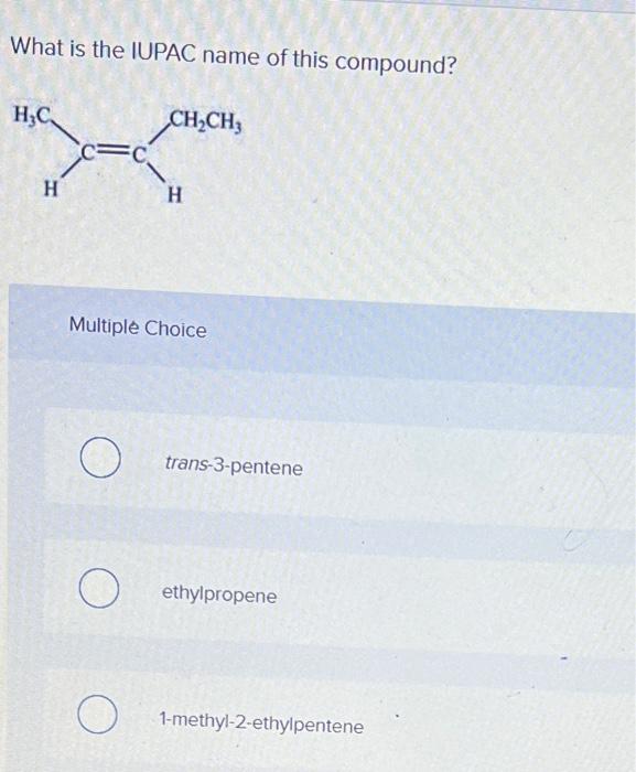 Solved What is the IUPAC name of this compound? Multiple | Chegg.com