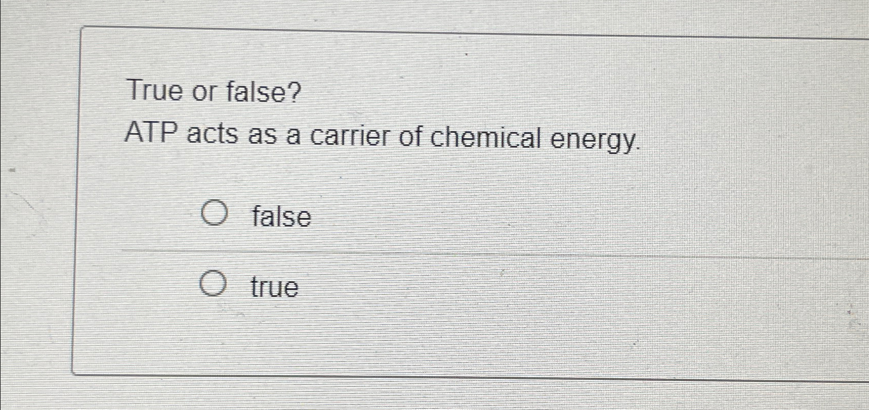 Solved True or false?ATP acts as a carrier of chemical | Chegg.com