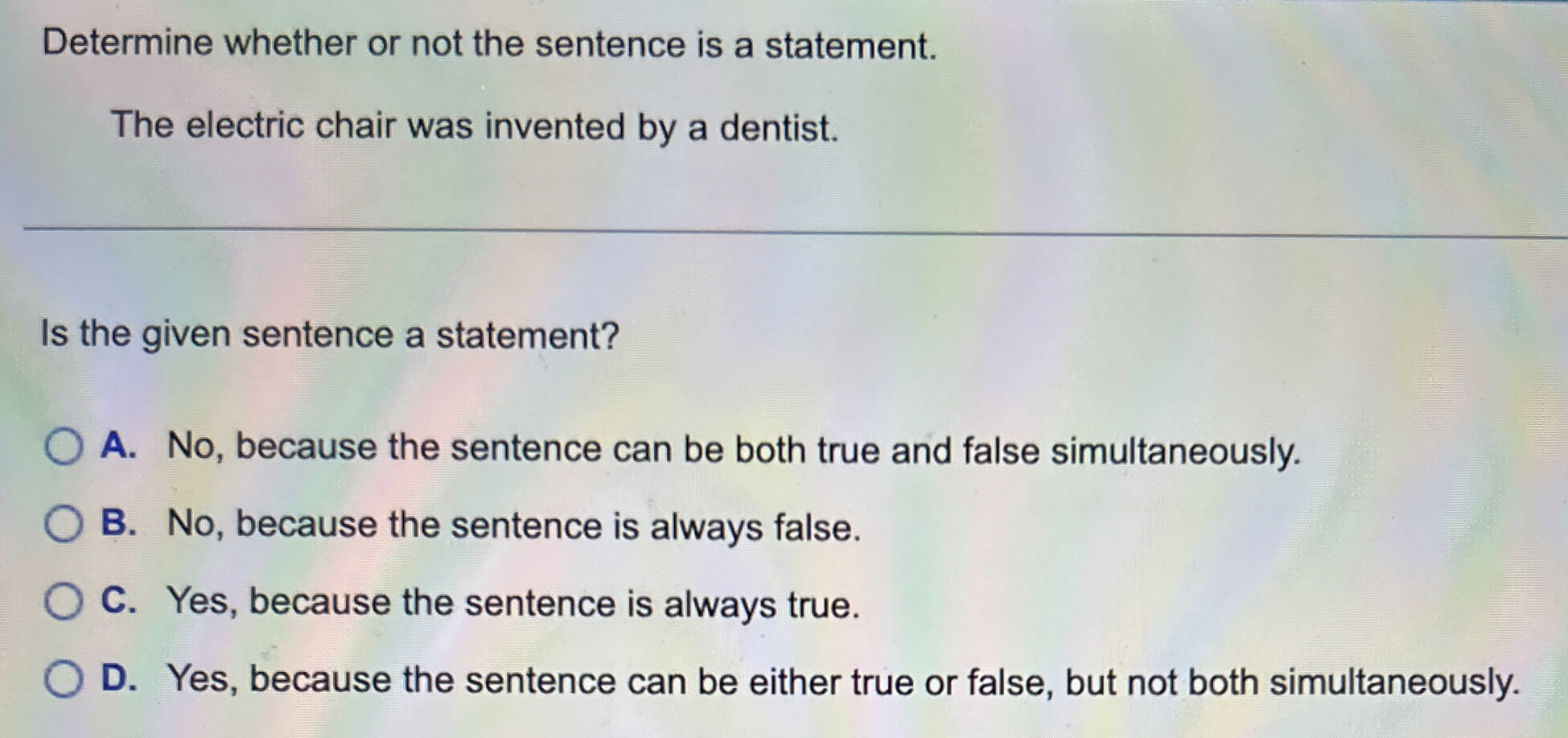 Solved Determine whether or not the sentence is a | Chegg.com