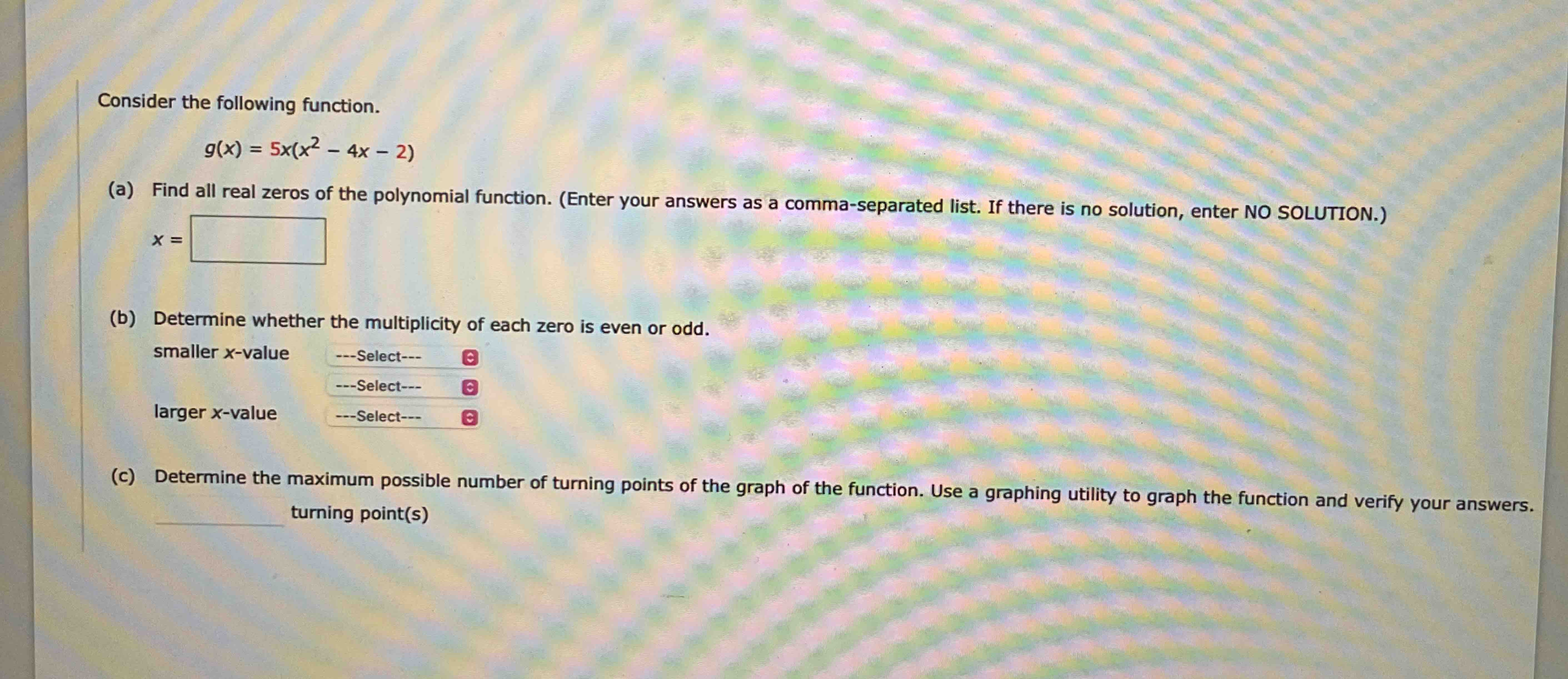 Solved Consider the following function.g(x)=5x(x2-4x-2)(a) | Chegg.com