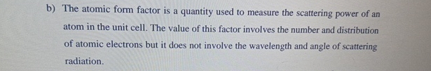 Solved b) ﻿The atomic form factor is a quantity used to | Chegg.com