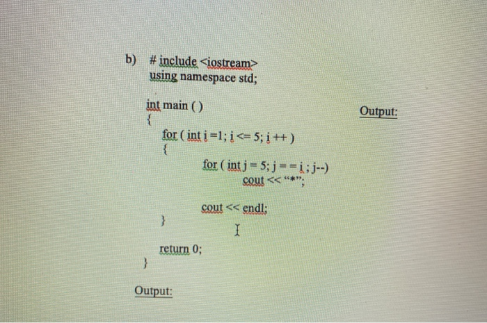Solved b) #include using namespace std; int main() Output: | Chegg.com