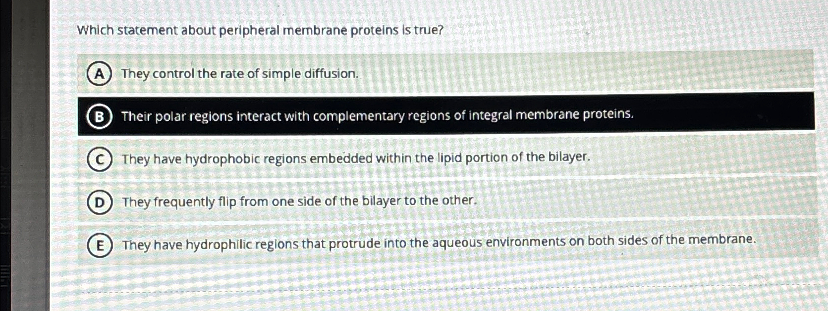 Solved Which statement about peripheral membrane proteins is | Chegg.com