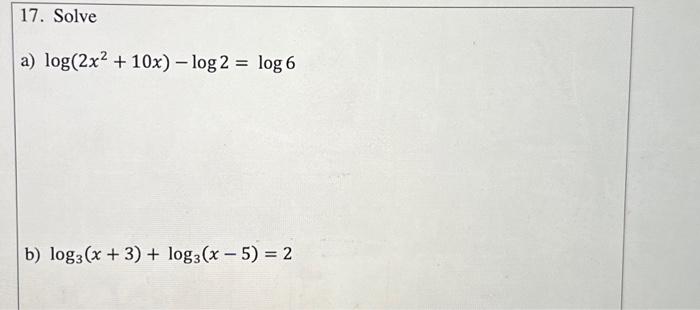 Solved 17. Solve a) log(2x2+10x)−log2=log6 b) | Chegg.com