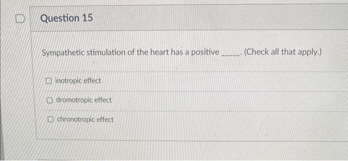 Solved Sympathetic stimulation of the heart has a positive | Chegg.com