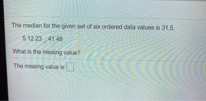 Solved The median for the given set of six ordered data | Chegg.com