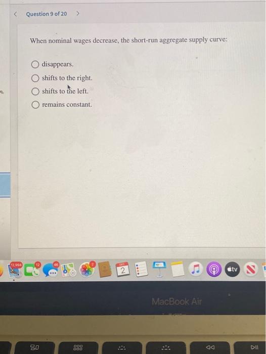 Solved Question 9 of 20 > When nominal wages decrease, the | Chegg.com