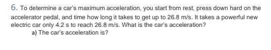 Solved 6. To determine a car's maximum acceleration, you | Chegg.com
