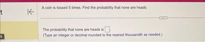 Solved A coin is tossed 5 times. Find the probability that | Chegg.com