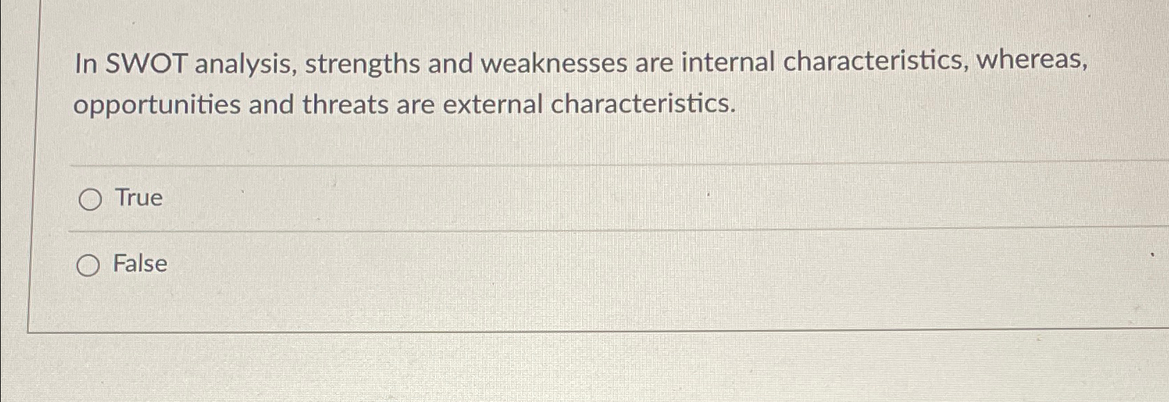 Solved In SWOT analysis, strengths and weaknesses are | Chegg.com