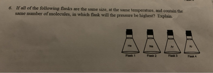 Solved 6. If all of the following flasks are the same size, | Chegg.com