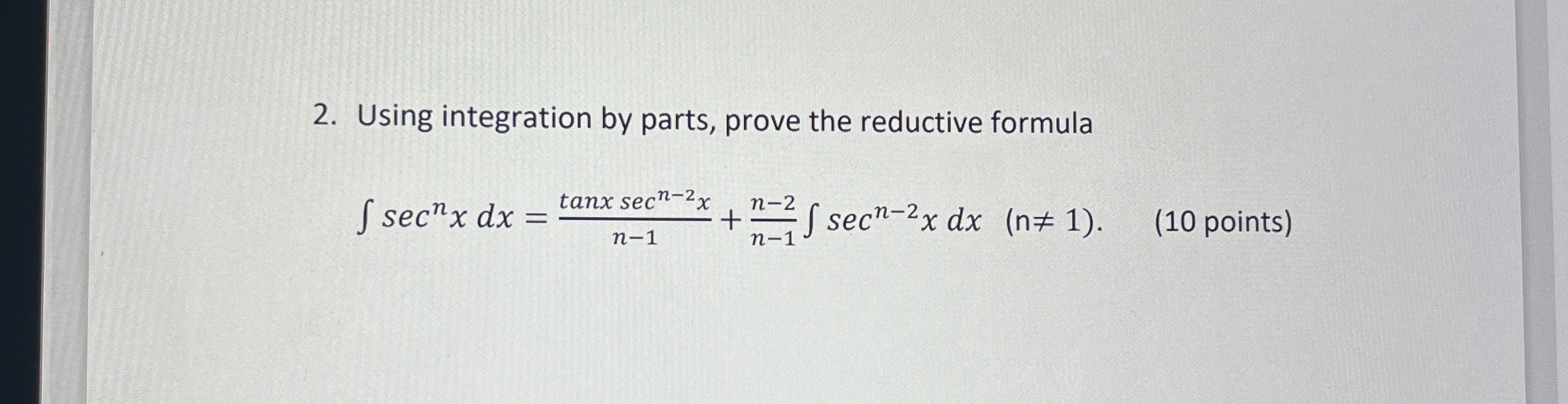 Solved Using integration by parts, prove the reductive | Chegg.com