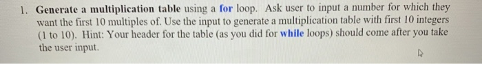 Solved 1. Generate a multiplication table using a for loop. | Chegg.com