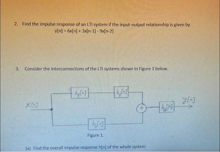 Solved A Find The Overall Impulse Response H[n] Of The