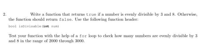 Solved 2. Write a function that returns true if a number is | Chegg.com