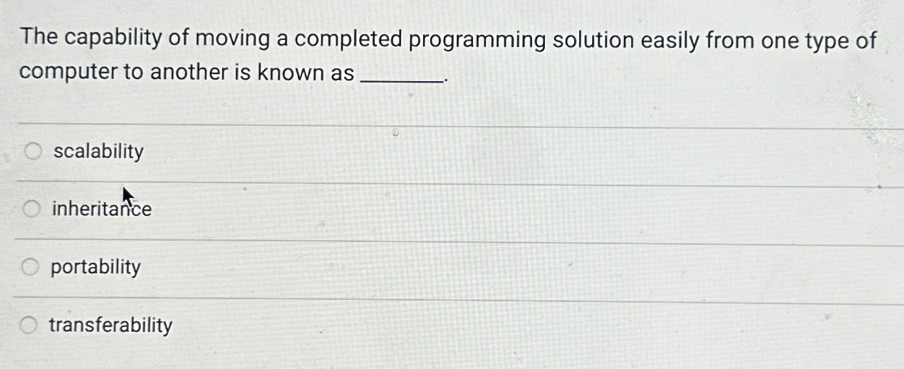 Solved The capability of moving a completed programming | Chegg.com