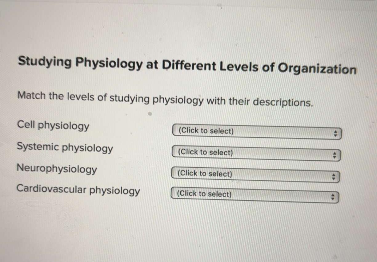 Solved Studying Physiology at Different Levels of | Chegg.com