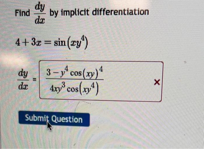 Solved Find dxdy by implicit differentiation | Chegg.com