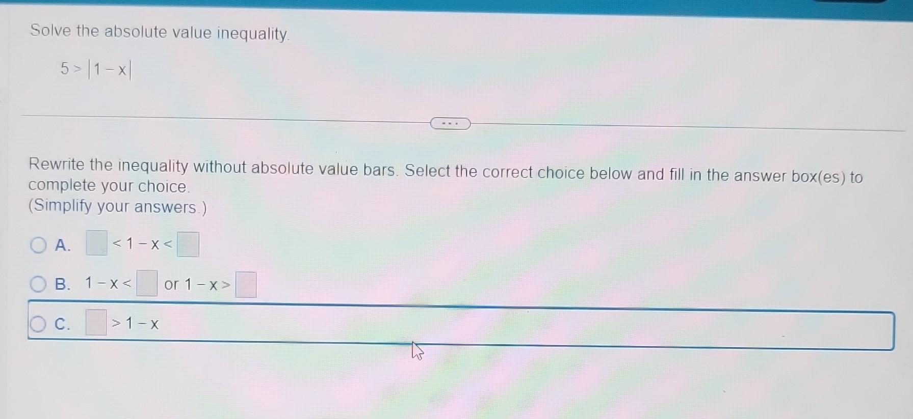 Solved Solve the absolute value inequality. 5>∣1−x∣ Rewrite | Chegg.com