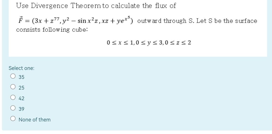Solved Use Divergence Theorem to calculate the flux of } = | Chegg.com