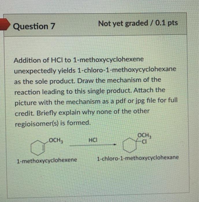 Solved Question 7 Not yet graded / 0.1 pts Addition of HCl | Chegg.com