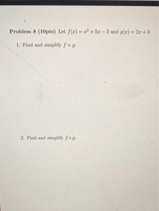 Solved Problem 8 (10pts) Let f() = x2 + 5.0 -2 and g(x) = 2x | Chegg.com