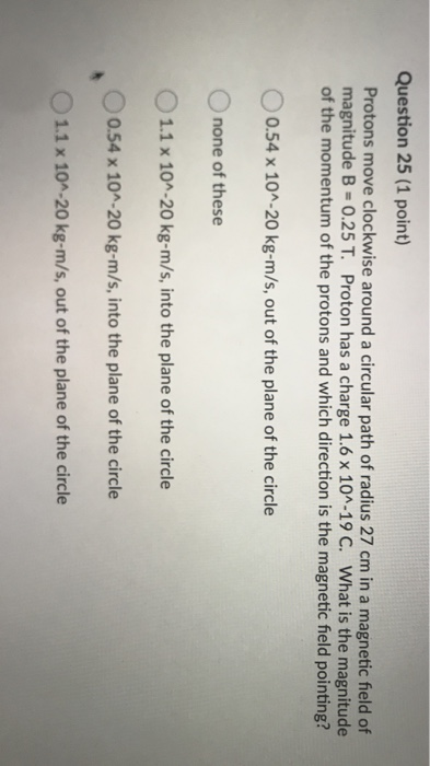 Solved Question 25 (1 point) Protons move clockwise around a | Chegg.com