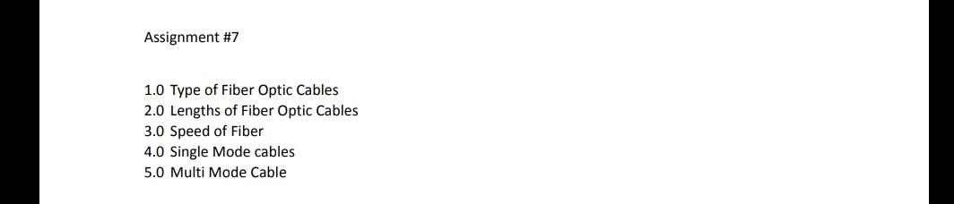 Solved Assignment #7 1.0 Type of Fiber Optic Cables 2.0 | Chegg.com