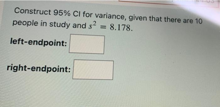 Solved Construct 95% CI for variance, given that there are | Chegg.com