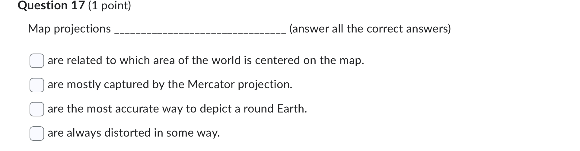 Solved Question 17 (1 ﻿point)Map projections_ (answer all | Chegg.com